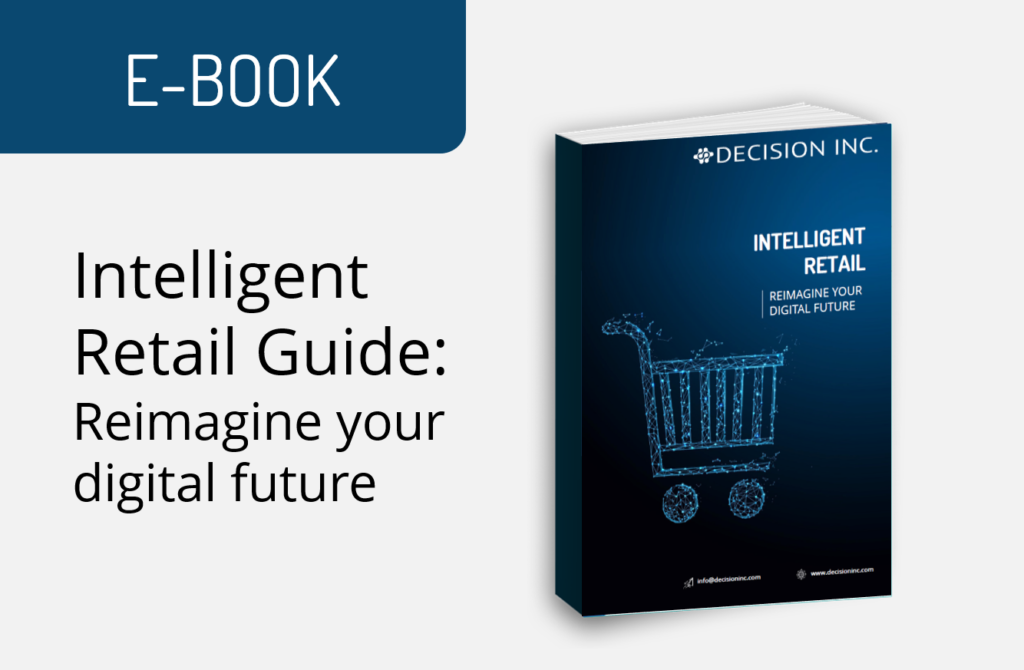 Intelligent Retail Industry Guide | E-book | Decision Inc.