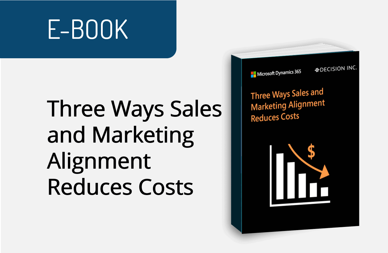 Three Ways Sales and Marketing Alignment Reduces Costs - Decision Inc.