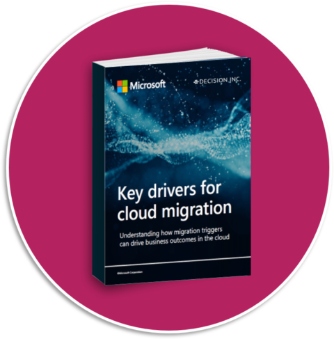Key drivers for cloud migration | eBook | Decision Inc. Aus