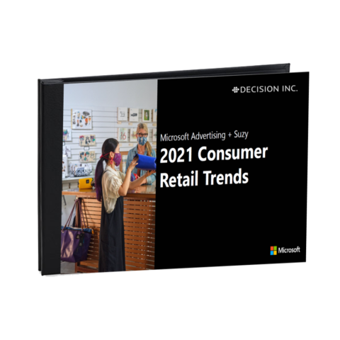 2021 Consumer Retail Trends | Report | Decision Inc.