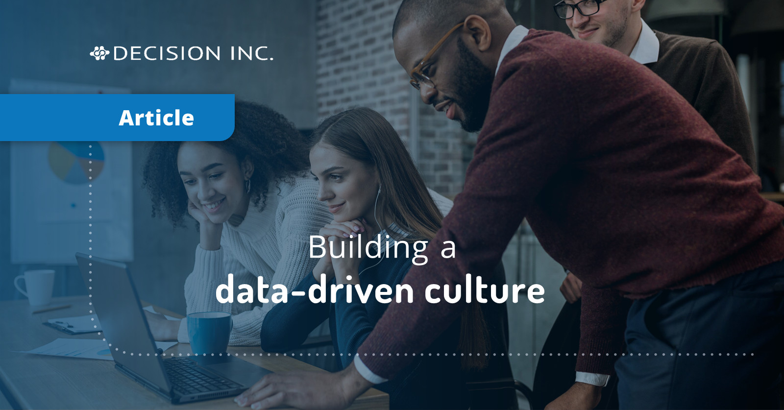 Building a data driven culture : key to digital transformation ...
