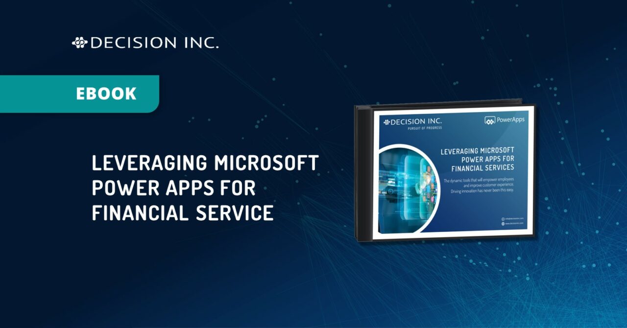 Microsoft Power Apps for Banking & Finance | Decision Inc.