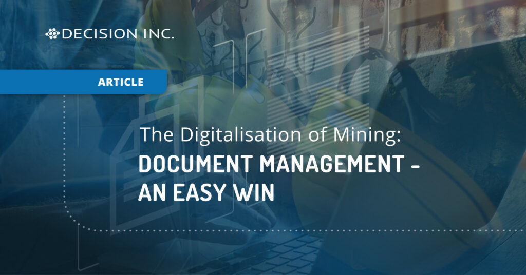 Mining | The digitalisation of mines - Document Management | Decision Inc.