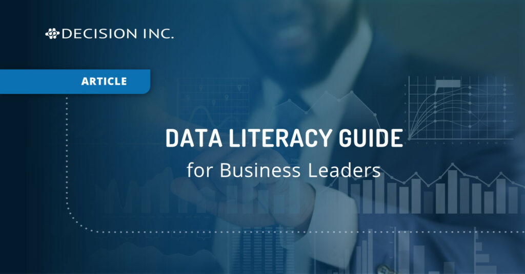 A Data Literacy Guide for Business Leaders | Decision Inc.