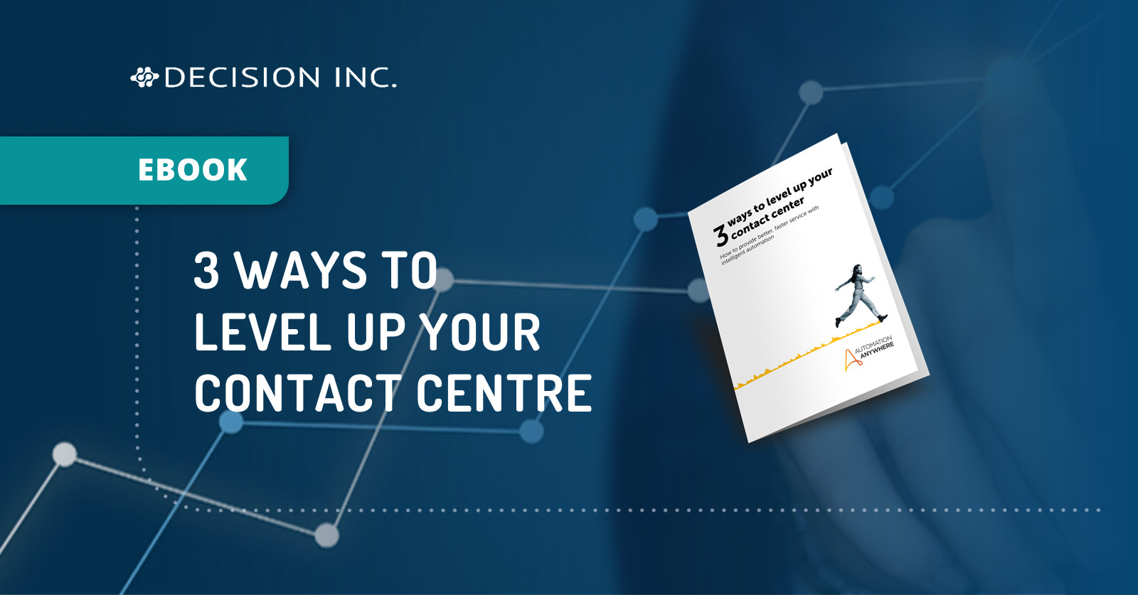 Take your contact centre to the next level | Decision Inc.