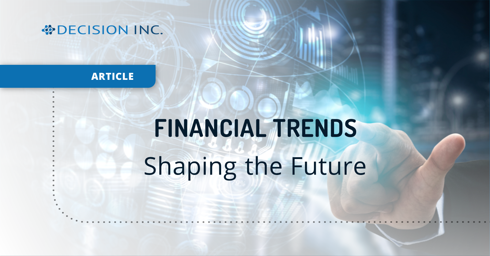 Financial Trends Shaping the Future | Decision Inc.