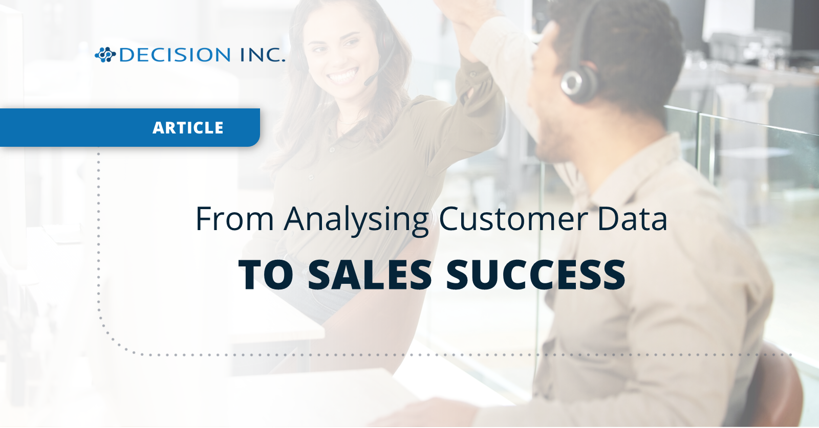 From analysing customer data to sales success | Decision Inc.