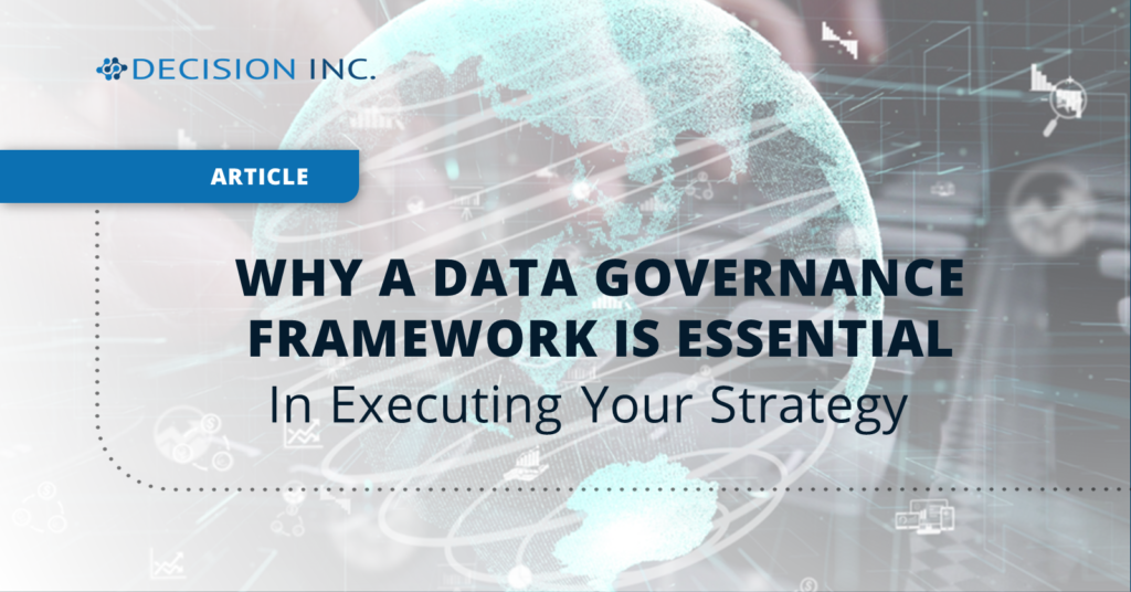 Why A Data Governance Framework Is Essential In Executing Your Strategy
