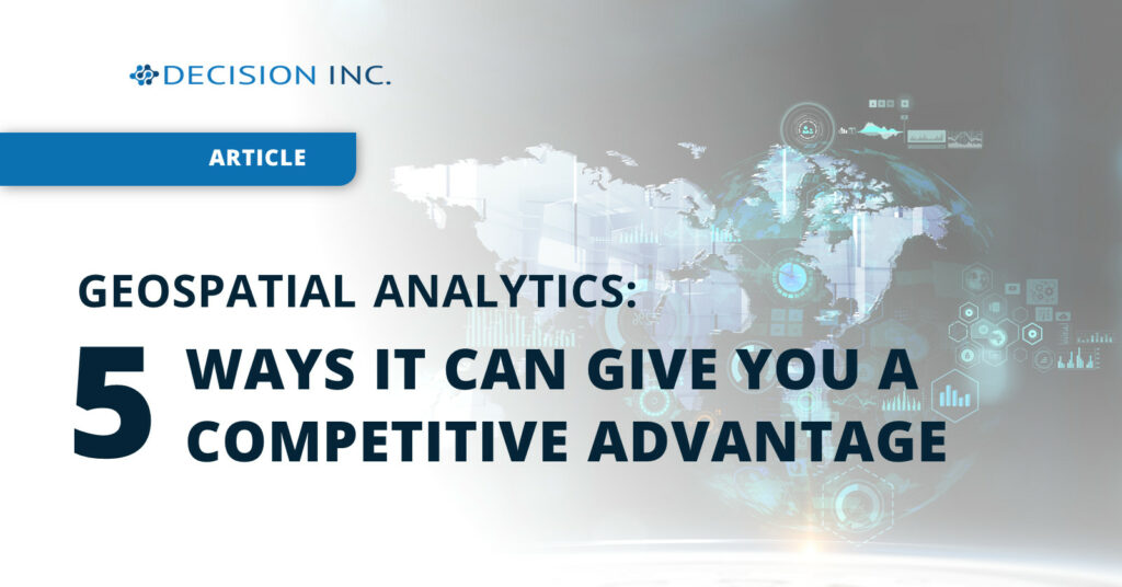 Geospatial Analytics - 5 Ways It Can Give You A Competitive Advantage ...
