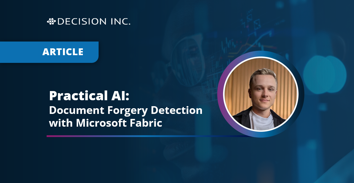 Practical AI: Document Forgery Detection with Microsoft Fabric | Decision Inc.